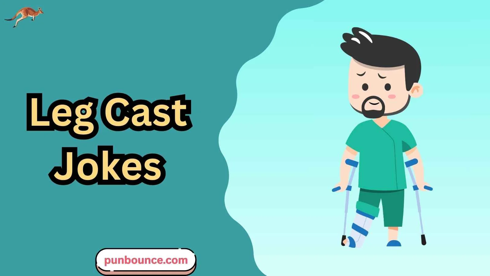 365+ Leg Cast Jokes That’ll Crack You Up and Keep You Laughing (2026 ...